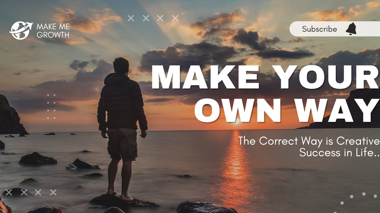 Make Your Own Way - YouTube