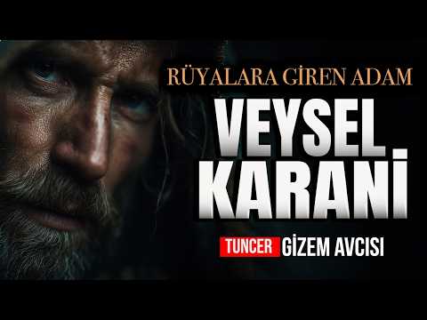 RÜYALARA GİREN GİZEMLİ ADAM VEYSEL KARANİ - Hz. MUHAMMED sav. NE DEDİ?