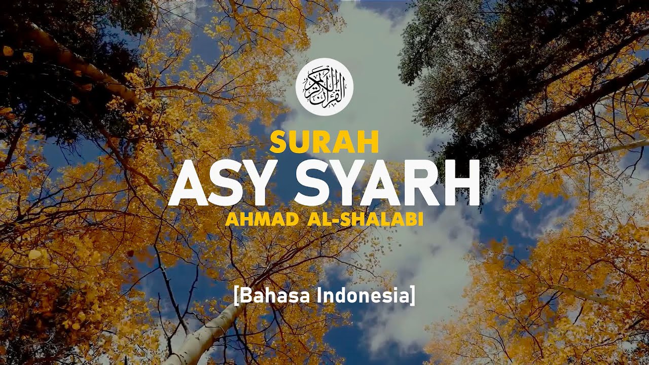 Surah Asy Syarh (Al-Insyirah) - Ahmad Al-Shalabi [ 094 ] I Bacaan Quran ...