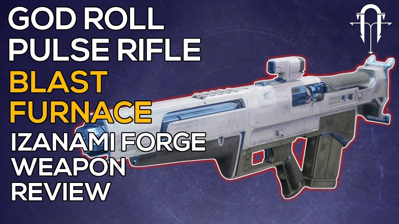 Destiny 2 - Ultimate God Roll - Blast Furnace - Izanami Forge Pulse ...