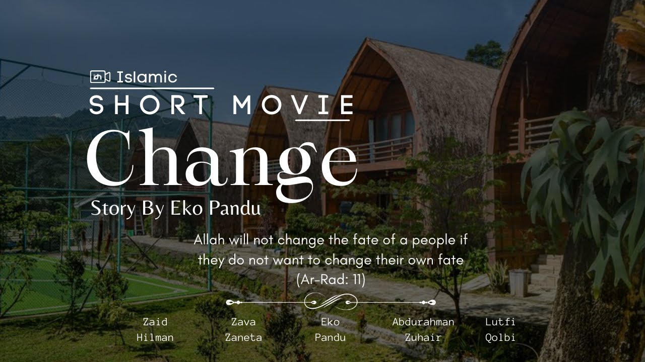 Change: An Inspirational Islamic Short Film - YouTube