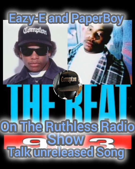 Eazy-E and PaperBoy on The Ruthless Radio Show talk unreleased music # ...