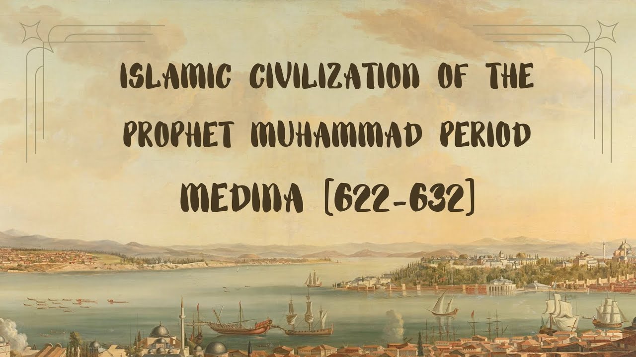 Islamic Civilization of the Prophet Muhammad Period Medina [622-632 ...