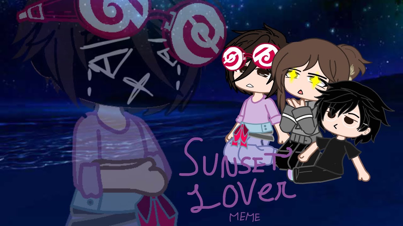 SUNSET LOVER//MEME// BLOOD WARNING// - YouTube