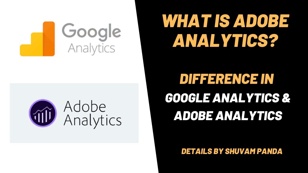 What Is Adobe Analytics Google Analytics Vs Adobe Analytics what-is-adobe-analytics-google-analytics-vs-adobe-analytics
