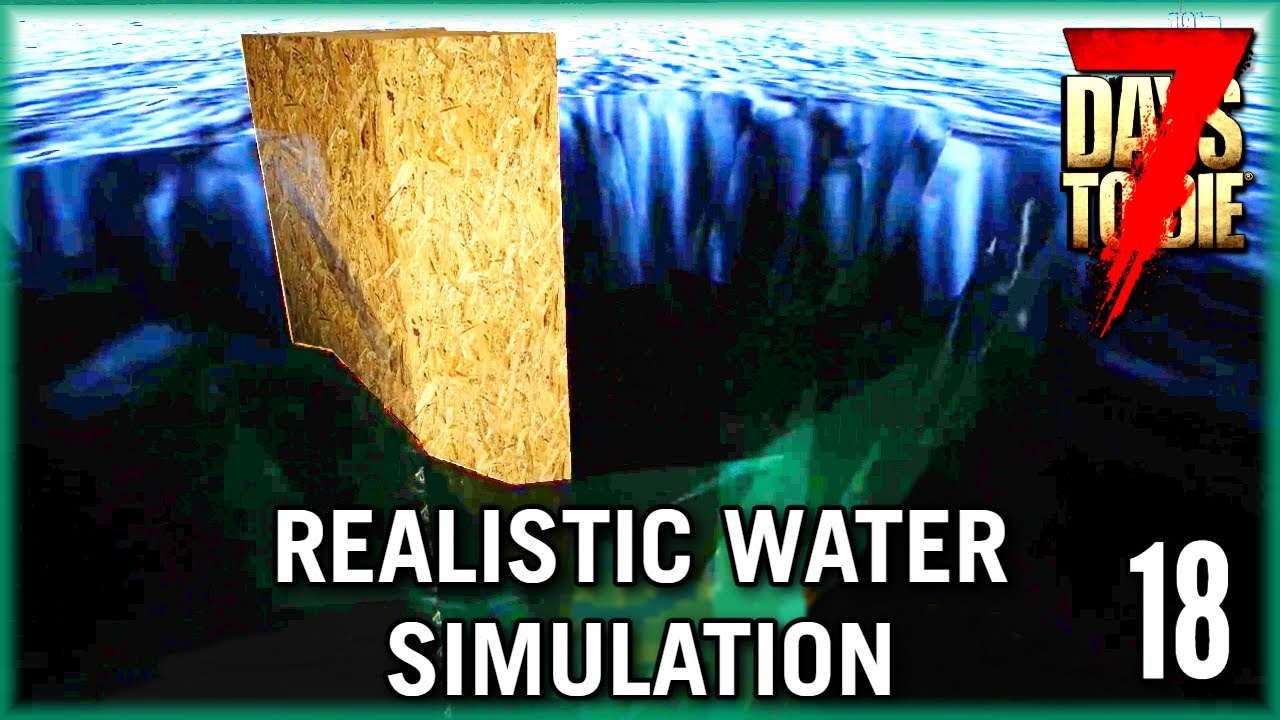 7 Days To Die - REALISTIC WATER SIMULATION - Permadeath - The Mortuary ...