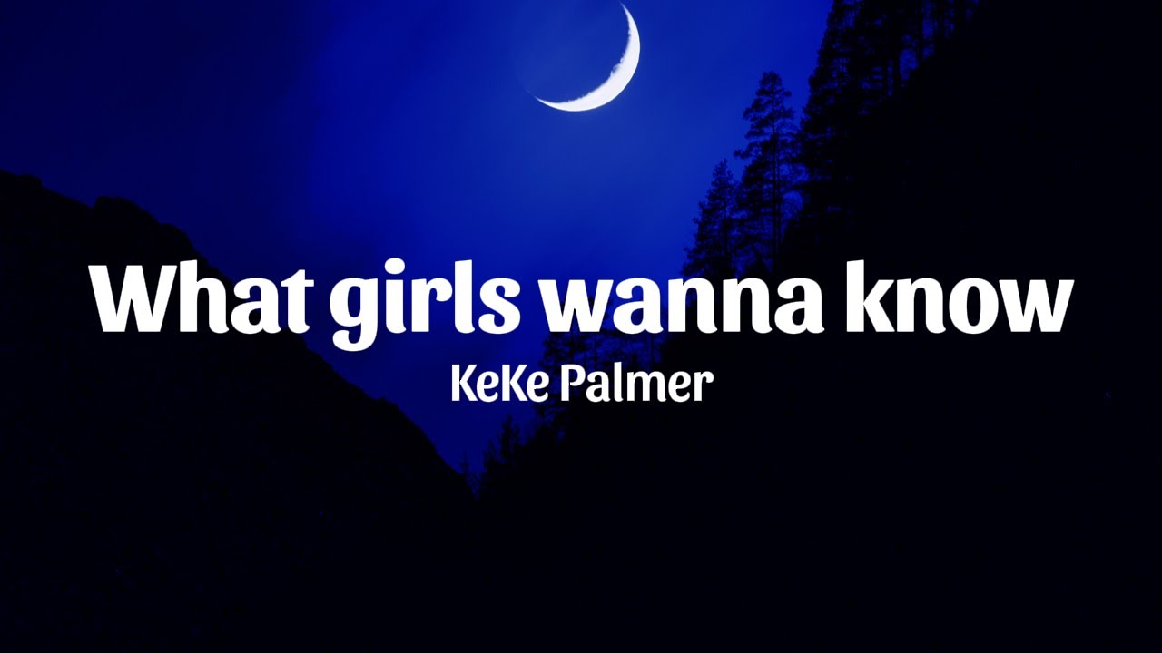 Keke Palmer - What girls wanna know(Lyrics) - YouTube