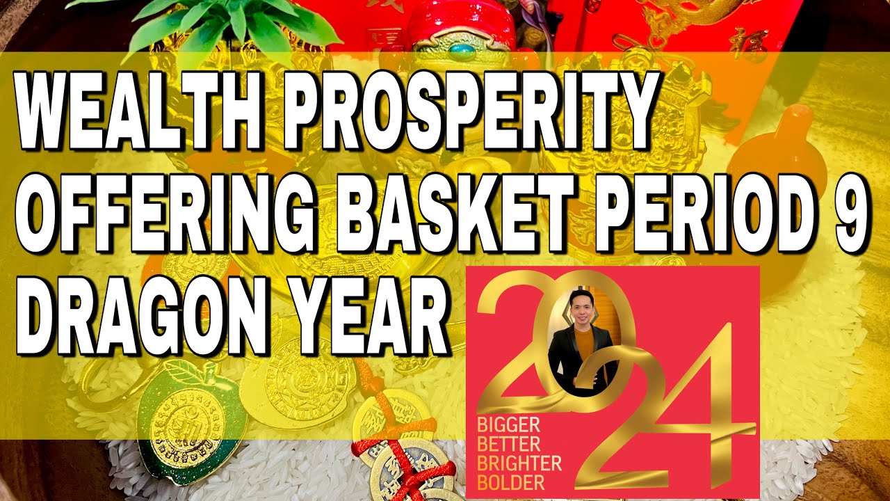 WEALTH PROSPERITY OFFERING BASKET | PERIOD 9 | DRAGON YEAR 2024 | PAMPASWERTE | CHINESE NEW YEAR ...