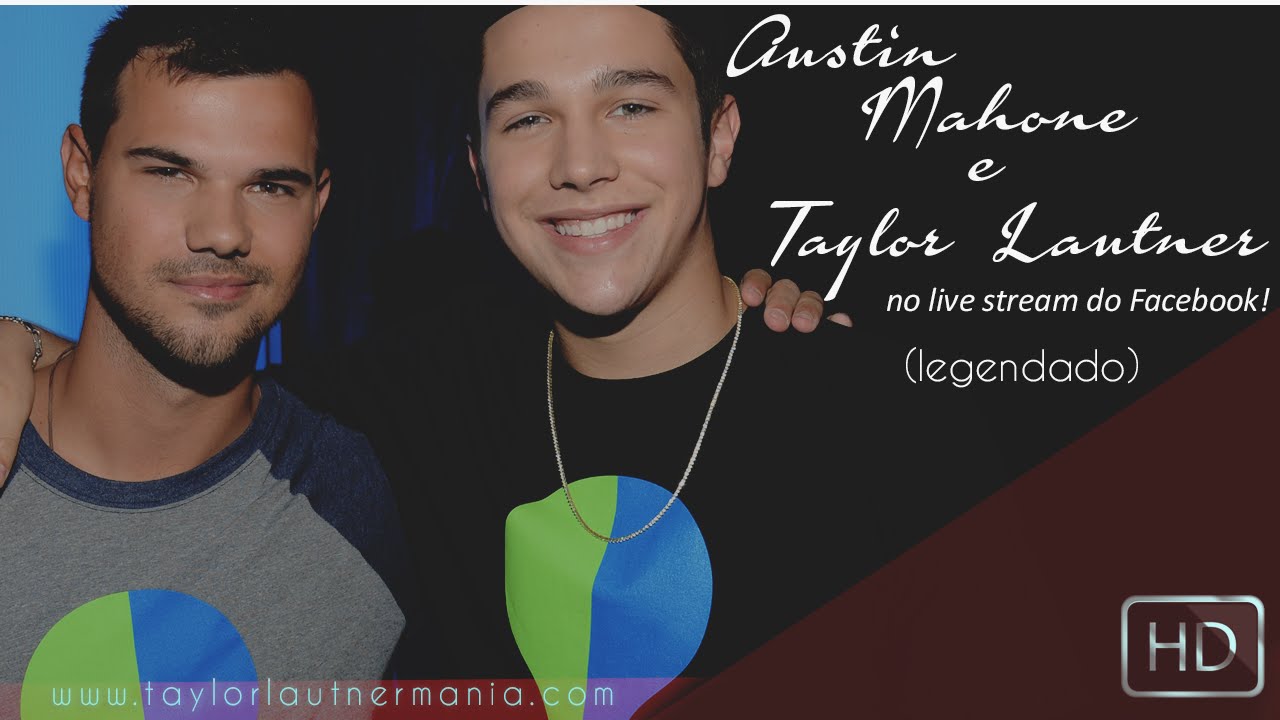 Taylor Lautner e Austin Mahone no live stream do Facebook no evento ...