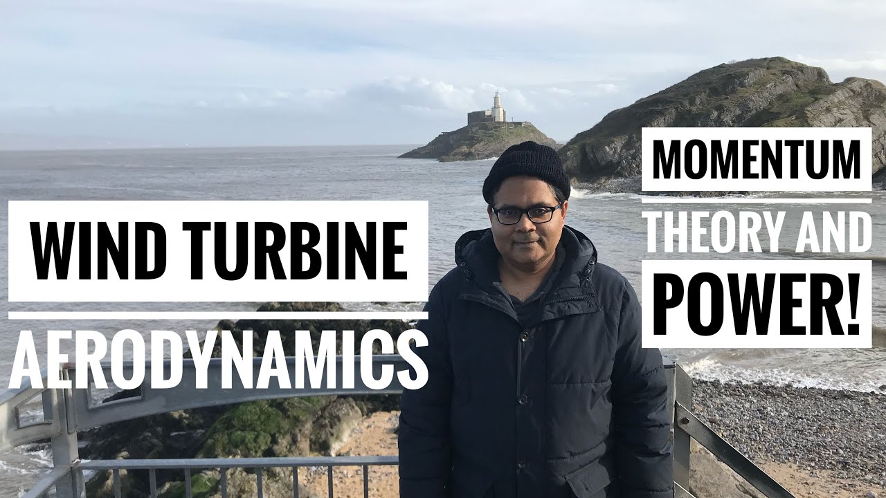 Momentum Theory and Power, Wind Turbine Aerodynamics Lecture 3 - YouTube