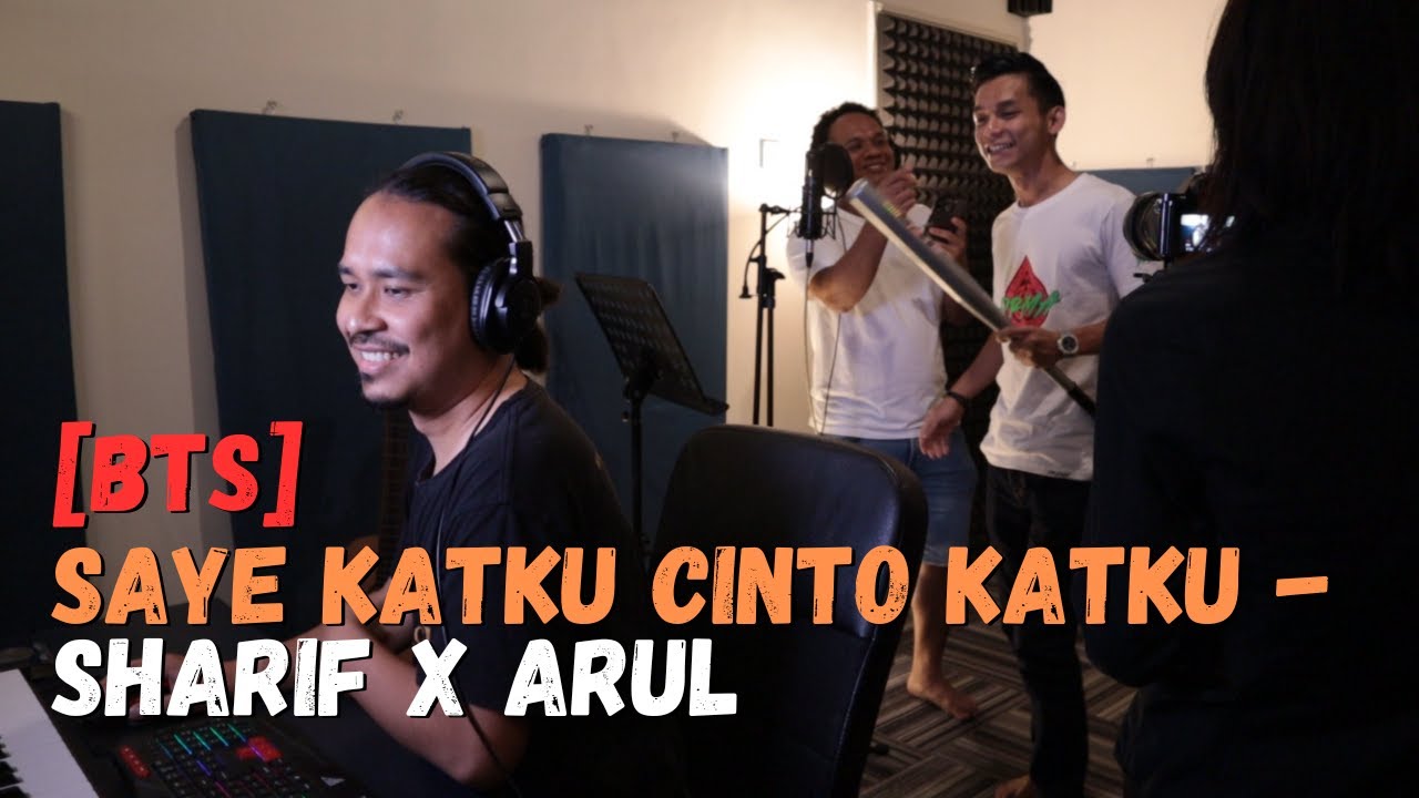 SAYE KATKU CINTO KATKU - Sharif dan Arul rakam Vokal [BTS] - YouTube