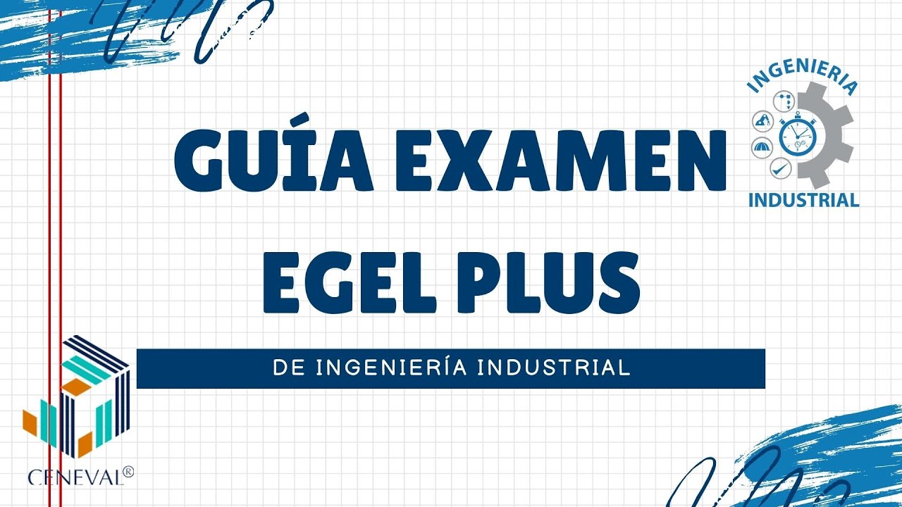 📚GUÍA DEL EXAMEN EGEL PLUS DE INGENIERÍA INDUSTRIAL 2025📚 - YouTube