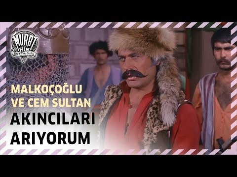 Malkoçoğlu ve Cem Sultan - Akıncıları Arıyorum