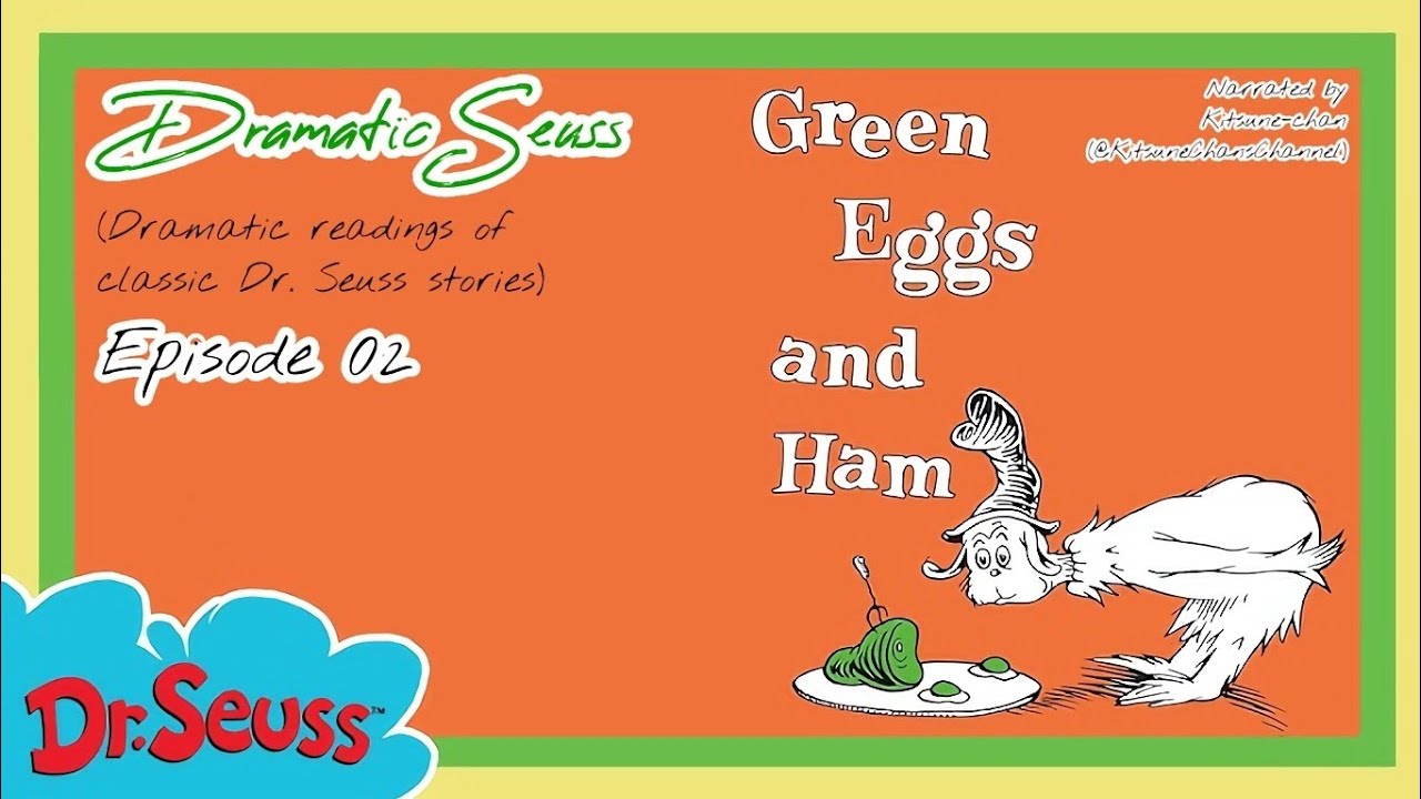 Dramatic Seuss Episode 02 - "Green Eggs and Ham" (Dramatic Reading ...