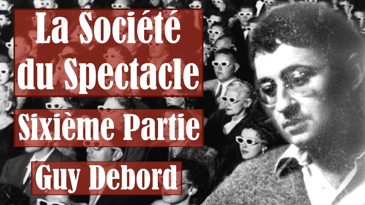 VI - Le temps spectaculaire | La Société du Spectacle - Guy Debord ...