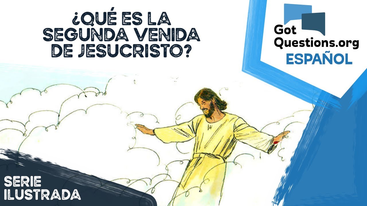 ¿Qué es la Segunda Venida de Jesucristo? - YouTube