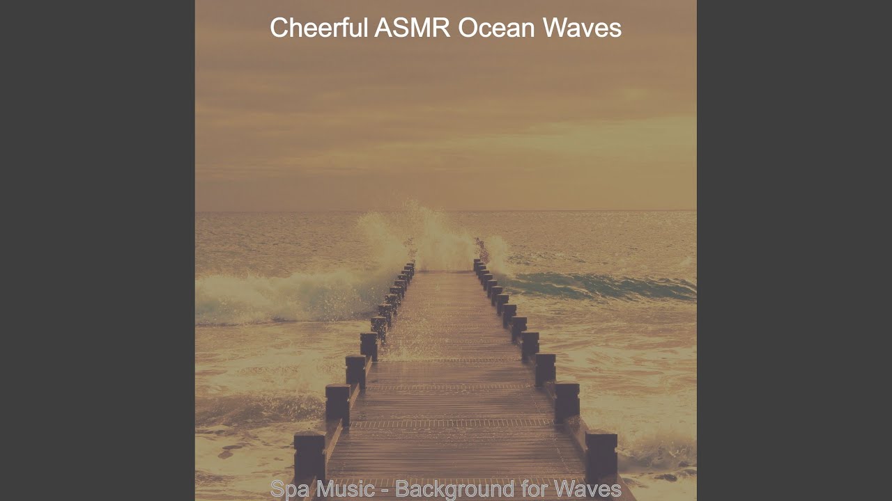 Spectacular Backdrops for ASMR Waves - YouTube