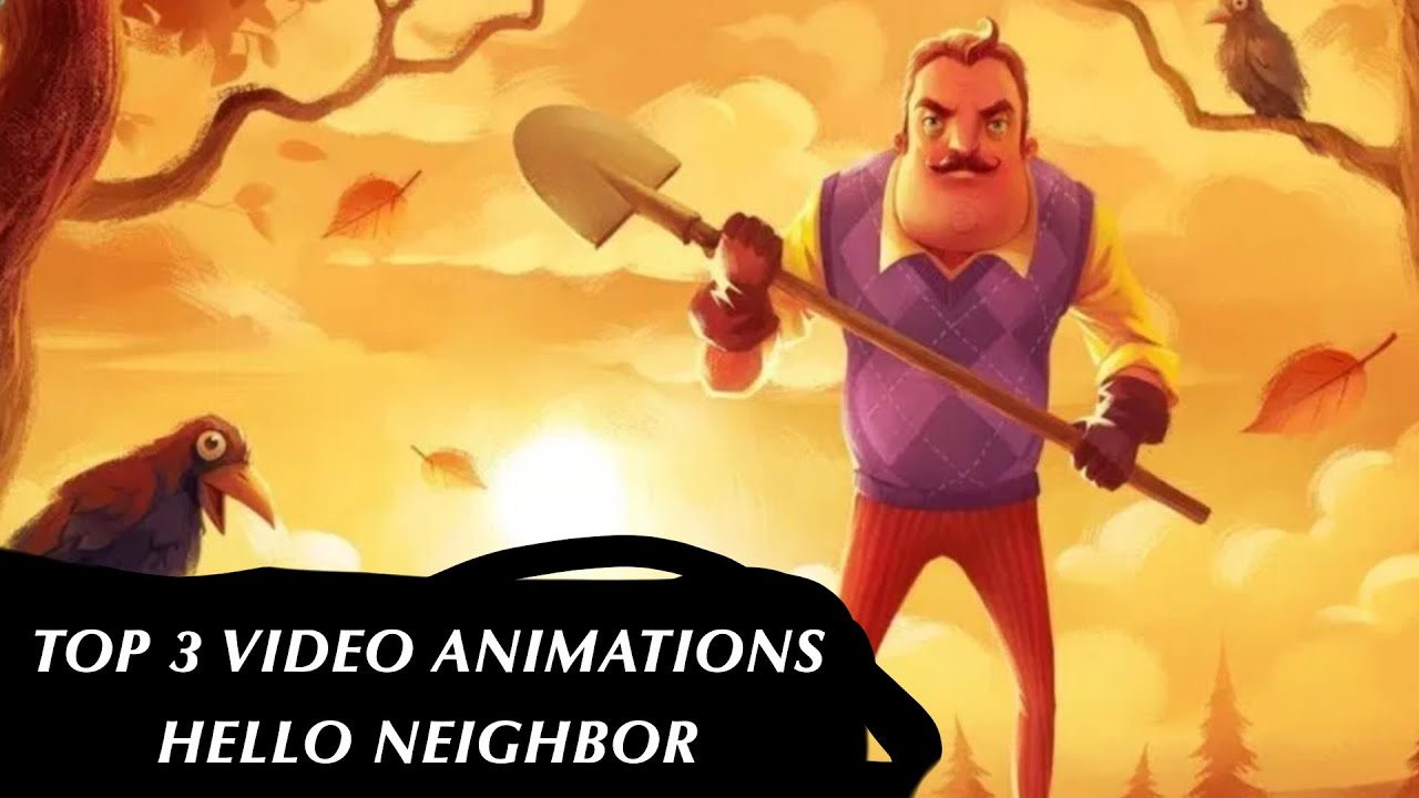TOP 3 VIDEO ANIMATIONS-HELLO NEIGHBOR - YouTube