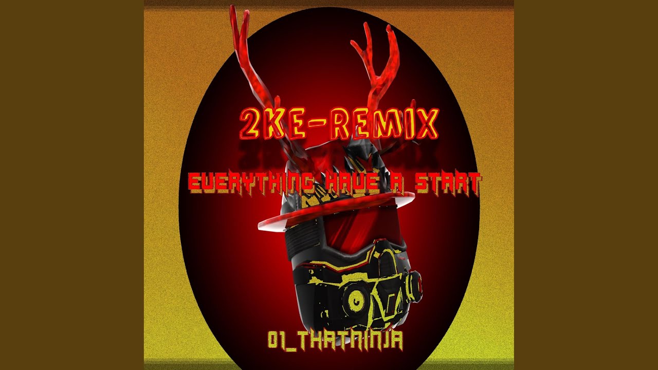 EveryThing Have A Start (2KE Remix) - YouTube Music