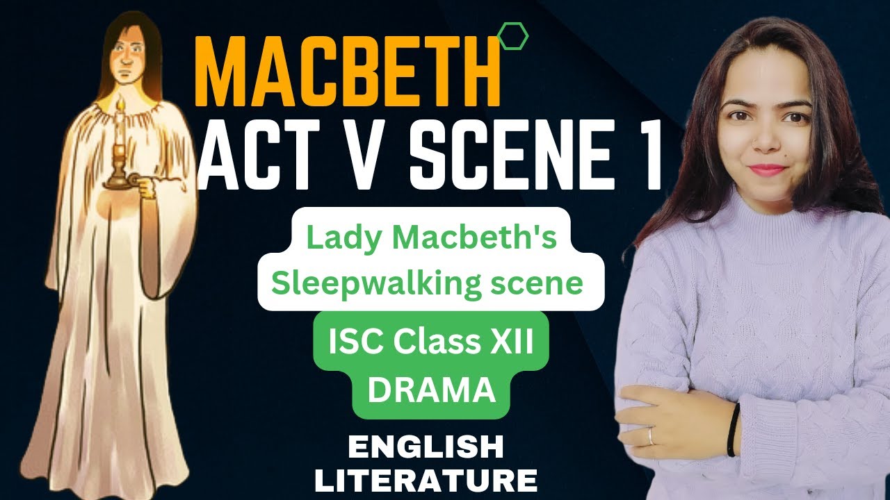 MACBETH -Summary and Line by Line Explanation of Act V Scene 1 in Hindi ...