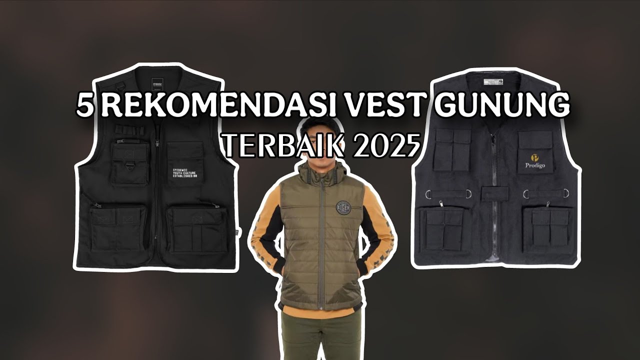 5 REKOMENDASI VEST GUNUNG TERBAIK 2025 - YouTube