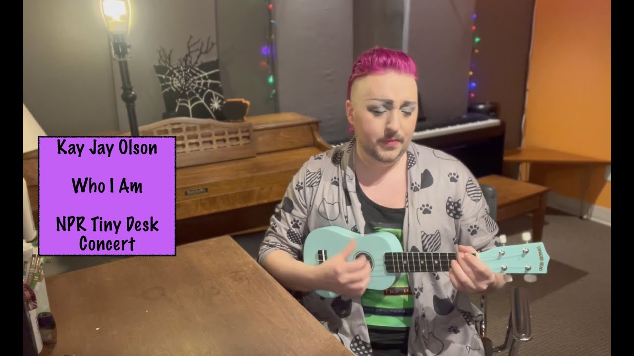 Kay Jay Olson: Who I Am (NPR Tiny Desk Contest 2023) - YouTube