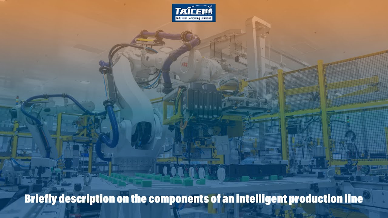 Briefly description on the components of an intelligent production line ...