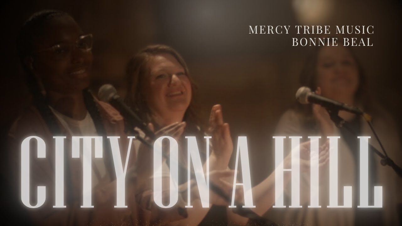 City On A Hill - Mercy Tribe Music & Bonnie Beal - YouTube