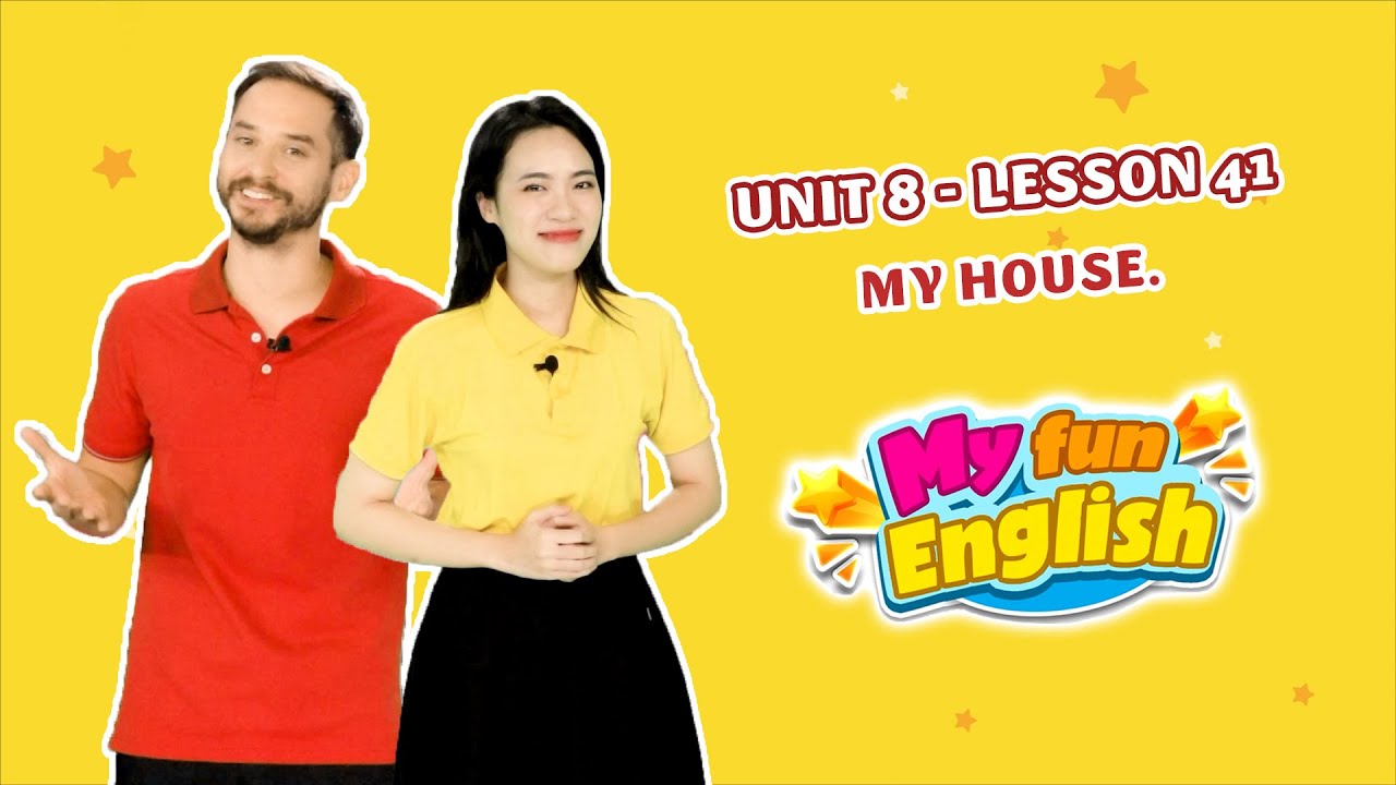Tiếng Anh lớp 3 | Unit 8 Lesson 41: My house. | MY FUN ENGLISH 3 - YouTube