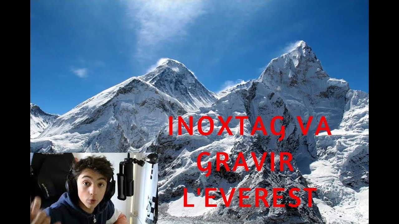 ️ INOXTAG VA GRAVIR LE MONT EVEREST EN 2024⛰️ ️ ️ - YouTube