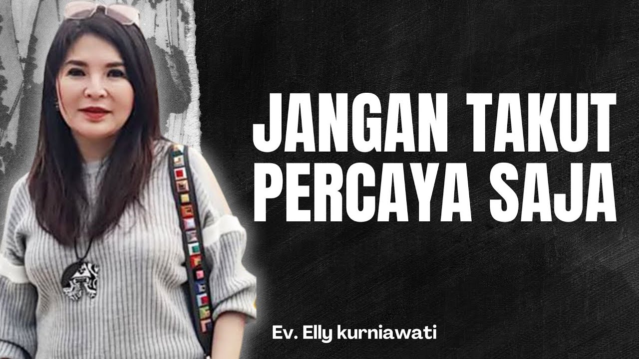 JANGAN TAKUT PERCAYA SAJA | Ev. Elly Kurniawati | ZOOM LIVE | 04 Sept 2024 - YouTube