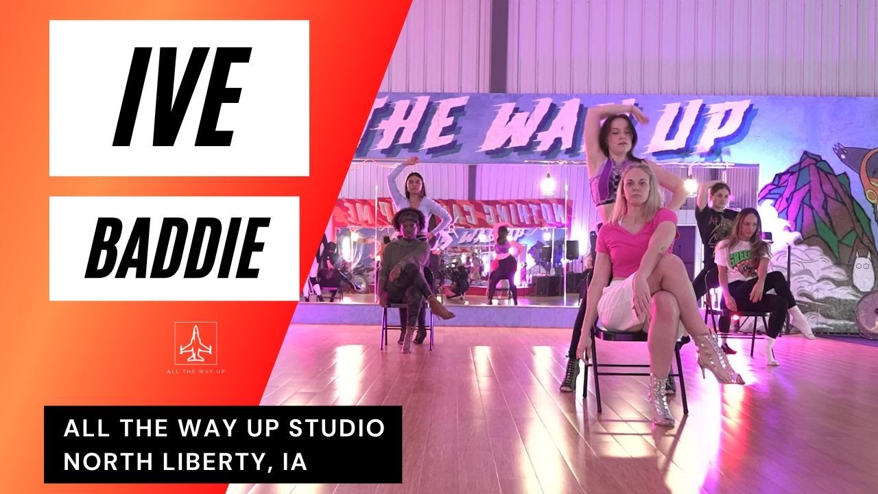 "IVE - BADDIE" Heels & Chair Collab - All The Way Up Dance Studio Iowa ...