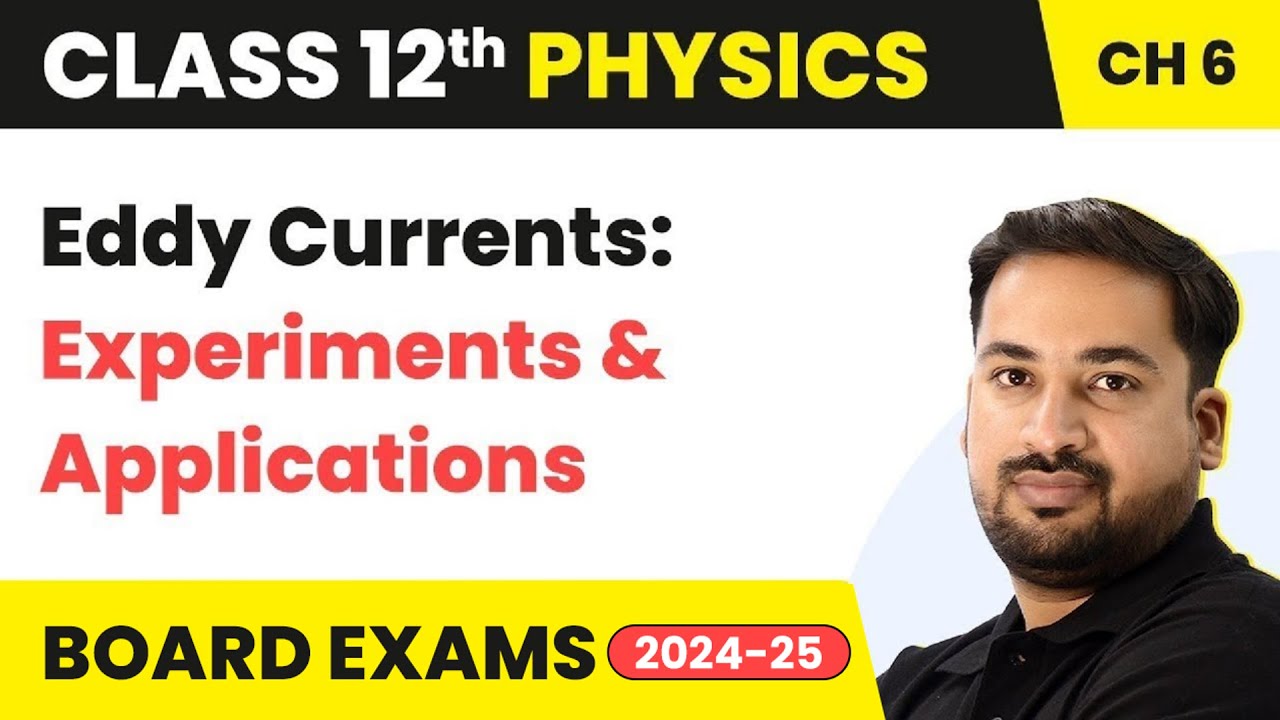 Eddy Currents: Experiments and Applications Electromagnetic Induction Class 12 Physics Ch6 (2023 ...