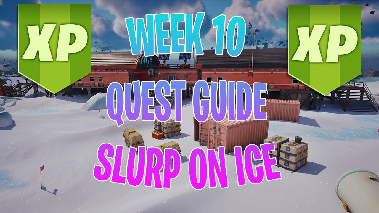 Fortnite CH4 S1 Week 10 Quest Guide | Slurp on Ice - YouTube