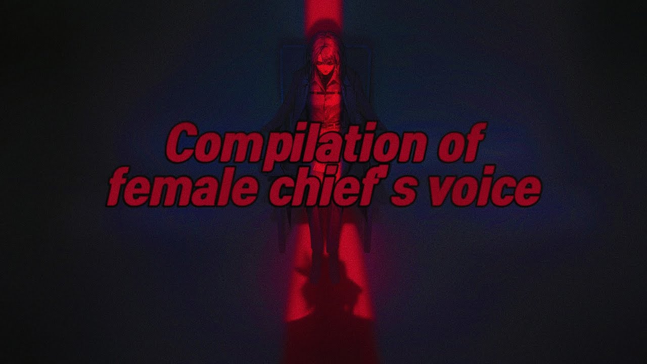 [Path to Nowhere] Compilation of female chief's voice (ENG) - YouTube