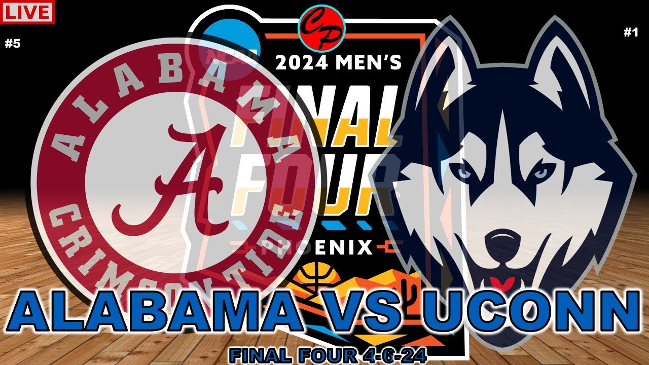 #4 ALABAMA vs #1 UCONN NCAA MARCH MADNESS FINAL FOUR LIVE GAME CAST ...