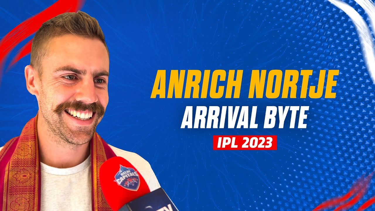 Anrich Nortje | Arrival Byte | IPL 2023 - YouTube
