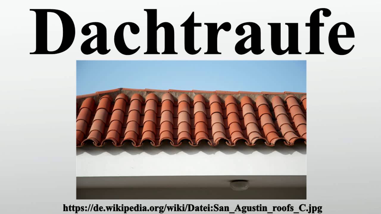 Dachtraufe - YouTube