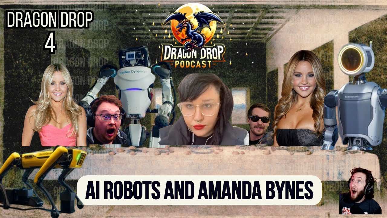Dragon Drop Podcast #4 AI ROBOTS AND AMANDA BYNES - YouTube
