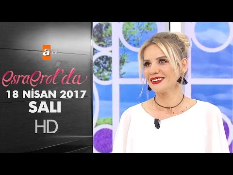 Esra Erol'da 18 Nisan 2017 Salı - 382. Bölüm - atv