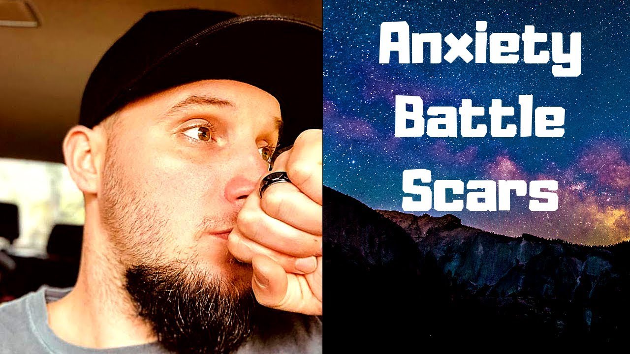 Anxiety Battle Scars - YouTube