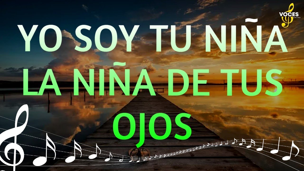 YO SOY TU NIÑA - HERMOSAS ALABANZAS DE ADORACION - CANCIONES CRISTIANAS ...