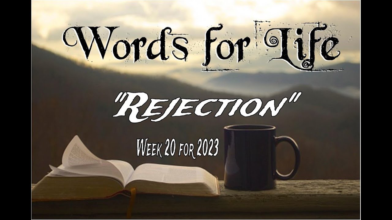 Words for Life: Rejection (Week 20) - YouTube