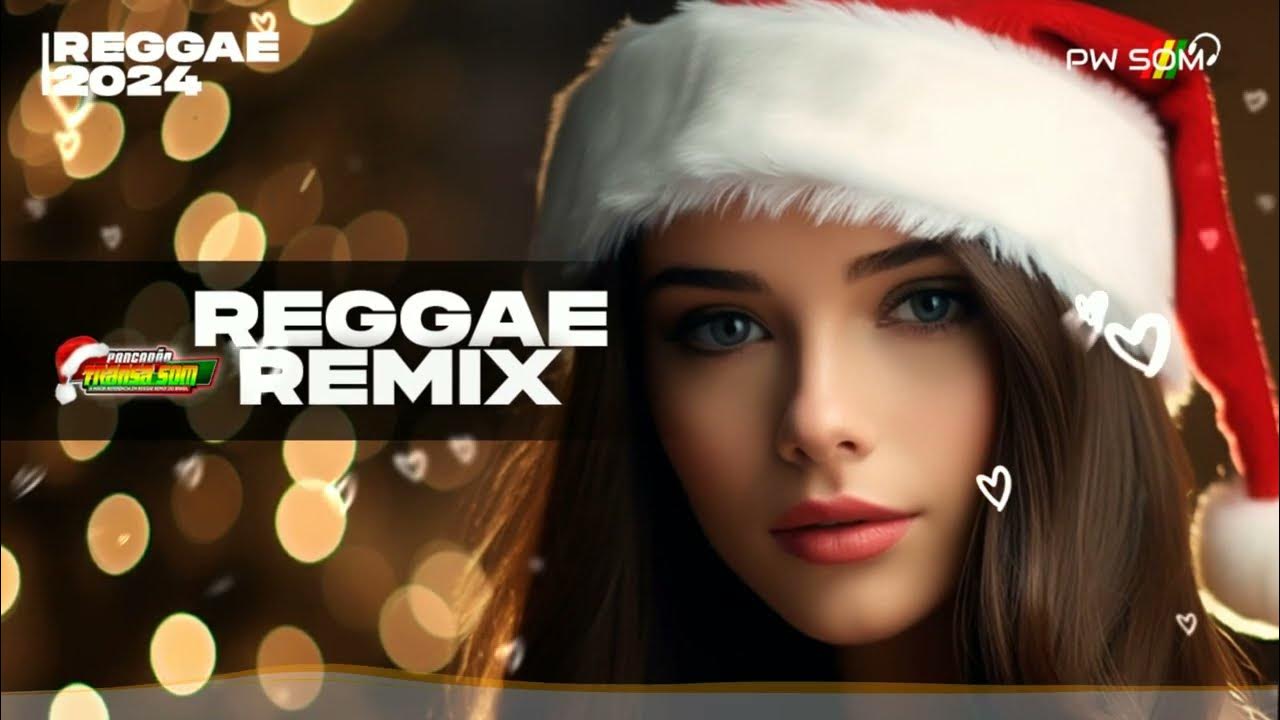 REGGAE REMIX 2024 ♫ SEQUENCIA ESPECIAL ♫ REGGAE INTERNACIONAL - YouTube