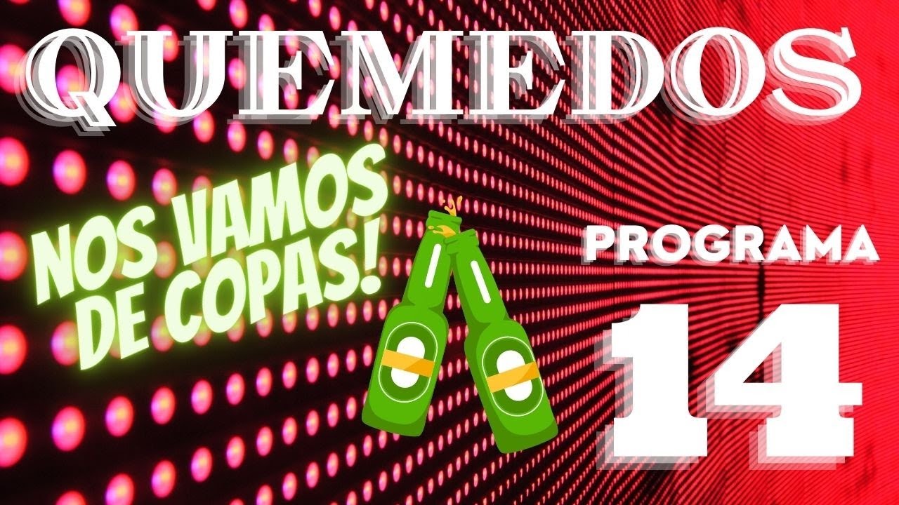 QUEMEDOS (QUEME2) - PROGRAMA NUMERO 14 - YouTube