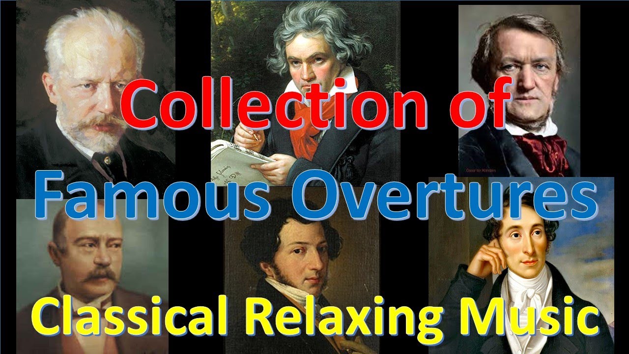 😊RELAXING MUSIC 💖 COLLECTION OF FAMOUS OVERTURES - CLASSICAL RELAXING ...