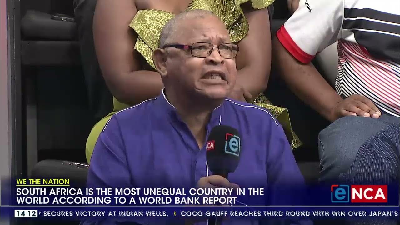 We The Nation | South Africa is the most unequal country - YouTube