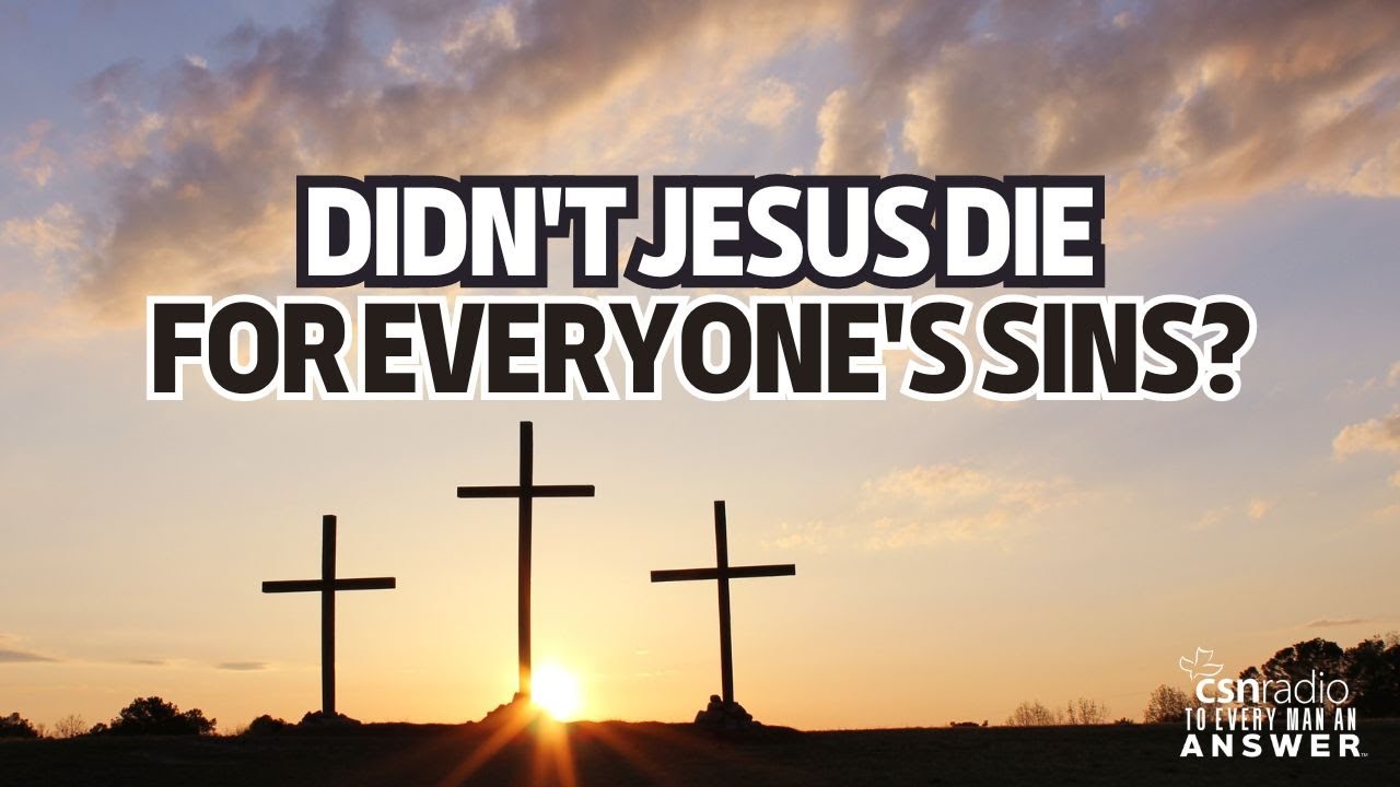 Didn't Jesus Die for Everyone's Sins? - YouTube