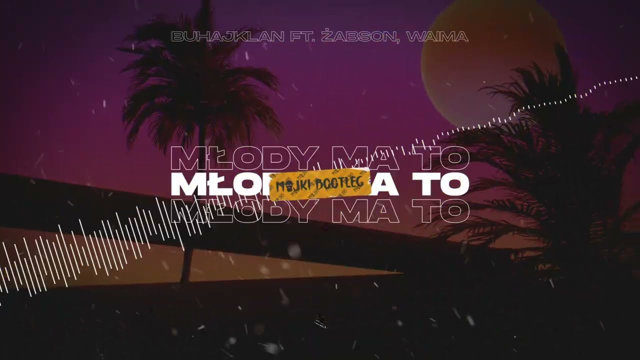 BUHAJKLAN - MŁODY MA TO ft. Żabson, Waima (Majki Bootleg) - YouTube Music