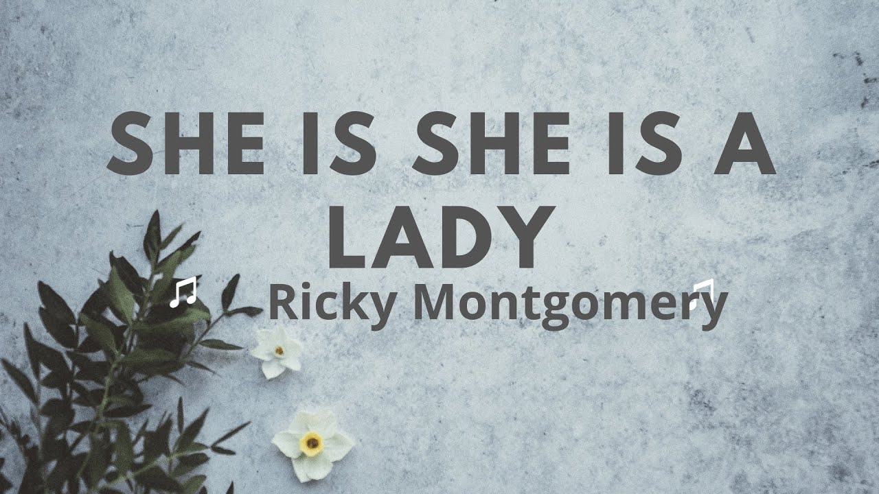 Ricky Montgomery - She is she is a lady (Lyrics) - YouTube